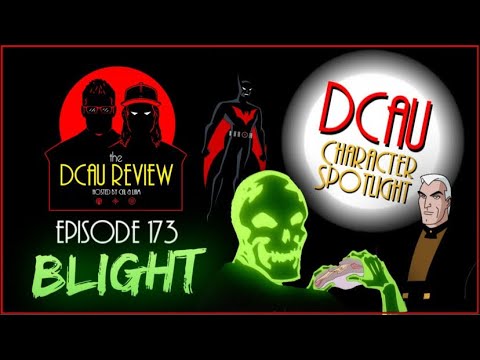 The DCAU Review | 173. Character Spotlight - Blight - YouTube
