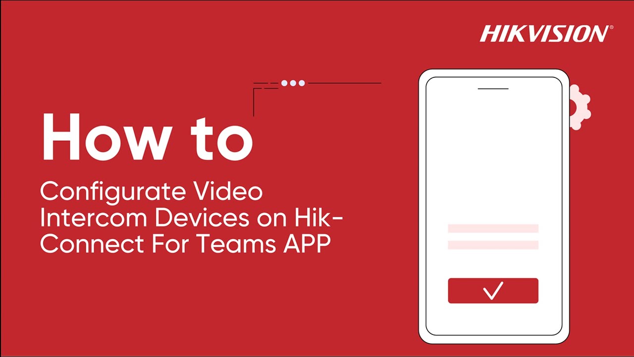 How to Configurate Video Intercom Devices on Hik Connect For Teams APP ...