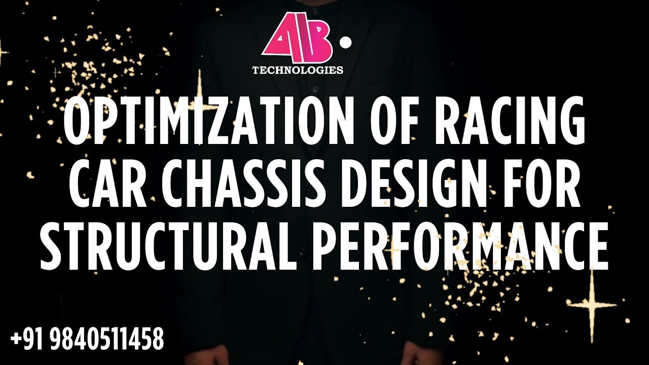OPTIMIZATION OF RACING CAR CHASSIS DESIGN FOR STRUCTURAL PERFORMANCE ...