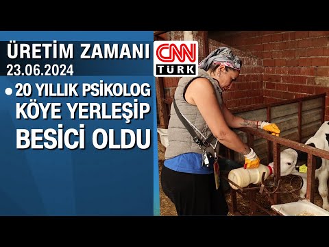 20 yıllık psikolog köye yerleşip besici oldu - Üretim Zamanı 23.06.2024 Pazar