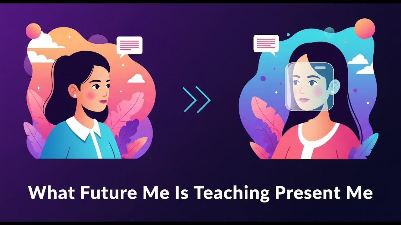 What Future Me Is Teaching Present Me - YouTube