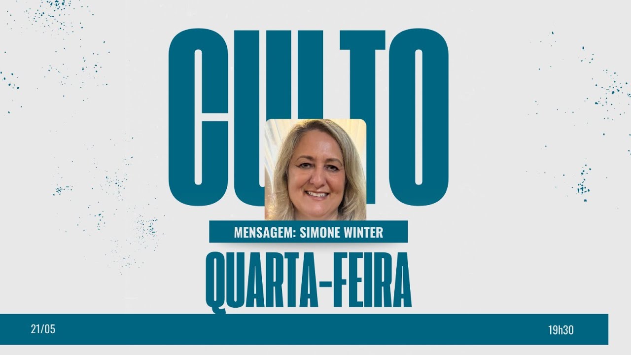 🔴 AO VIVO | CULTO DE QUARTA - 21.05.2025 - 19:30 - SIMONE WINTER - YouTube