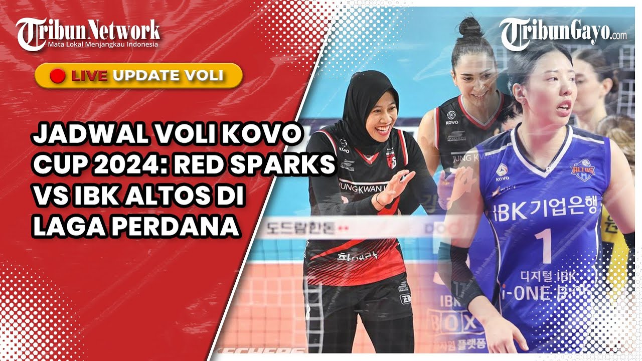 🔴LIVE JADWAL VOLI KOVO CUP 2024: RED SPARKS VS IBK ALTOS DI LAGA ...