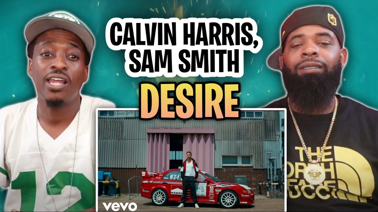 AMERICAN RAPPER REACTS TO -Calvin Harris, Sam Smith - Desire (Official ...