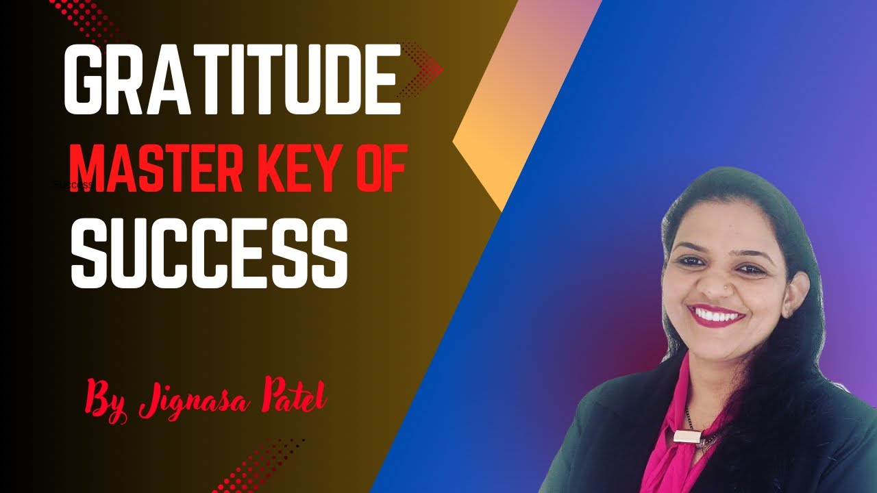 Gratitude…Master key of Success by Jignasa Patel #MindPowerTrainer# ...