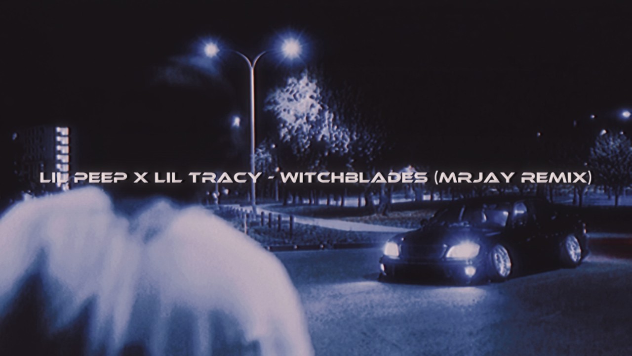 lil peep x lil tracy - witchblades (MRJay Remix) [wave/phonk] - YouTube ...