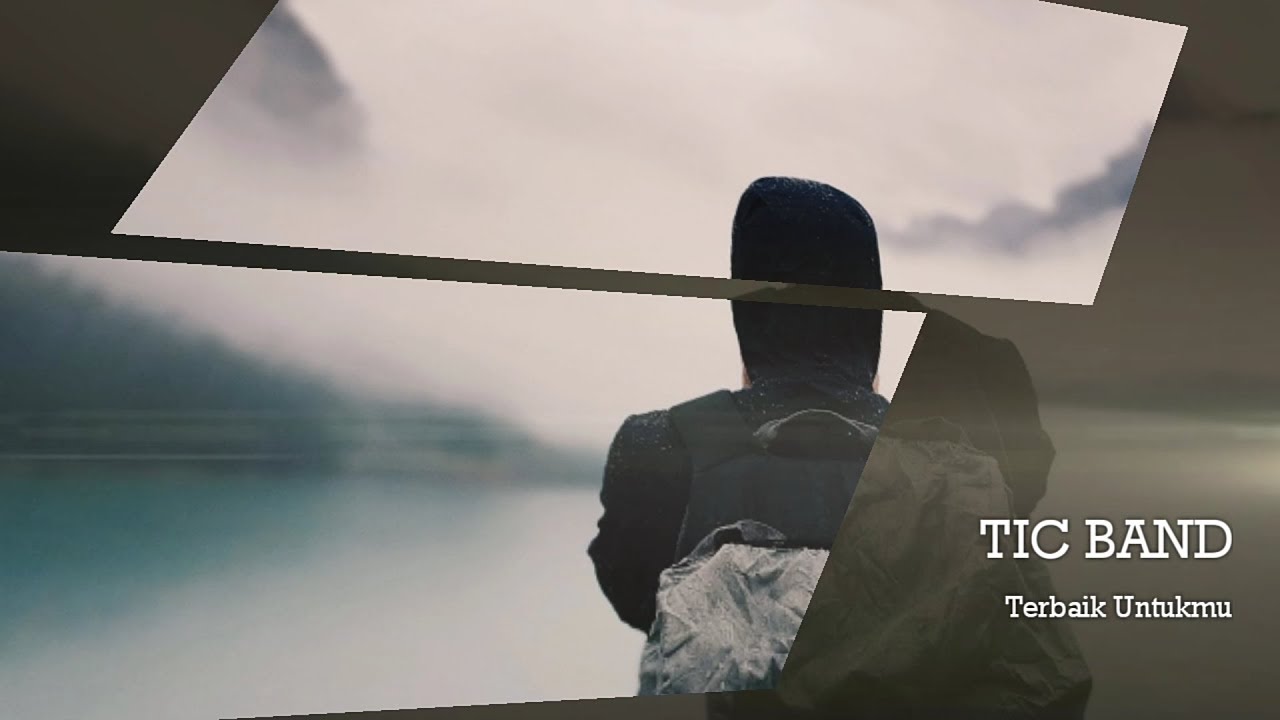 Tic Band - Terbaik Untukmu | Lyrics - YouTube