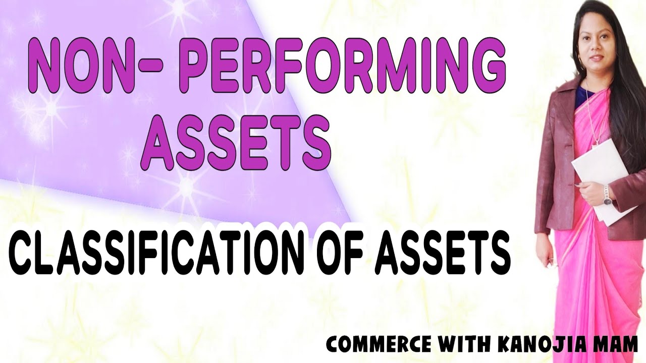Non- Performing Assets in commercial Banks || Classification of assets ...