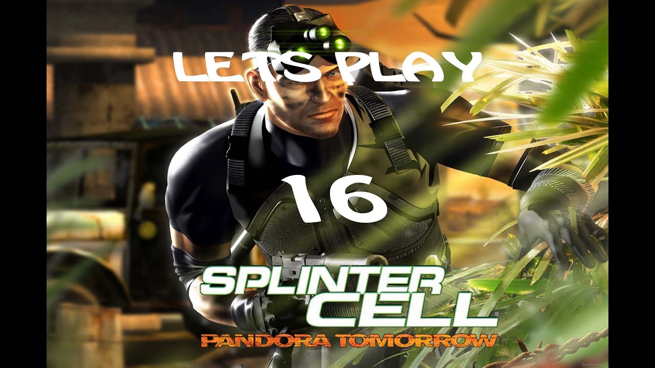 Lets Play Splinter Cell Pandora Tomorrow Part 16 Norman Soth and the ...
