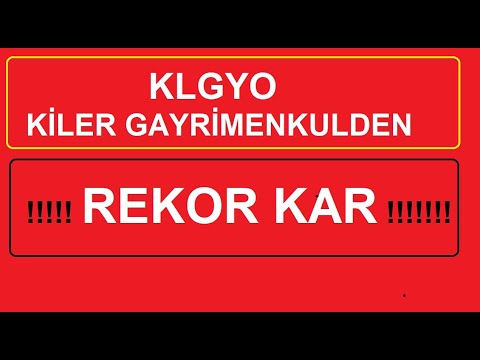 KİLER GAYRİMENKULDEN KLGYO REKOR KAR !!!1