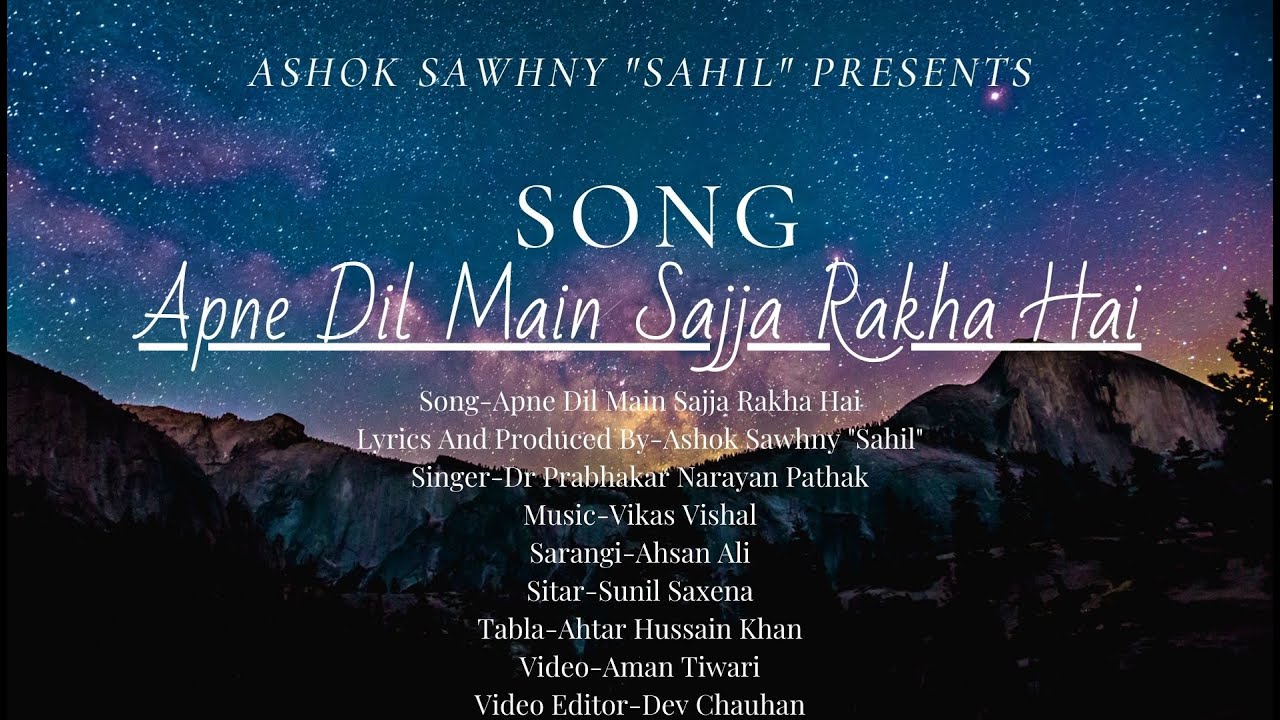 Apne Dil Main Sajja Rakha Hain | Lyrics By Ashok Sawhny ("Sahil") | Dr Prabhakar Narayan Pathak ...