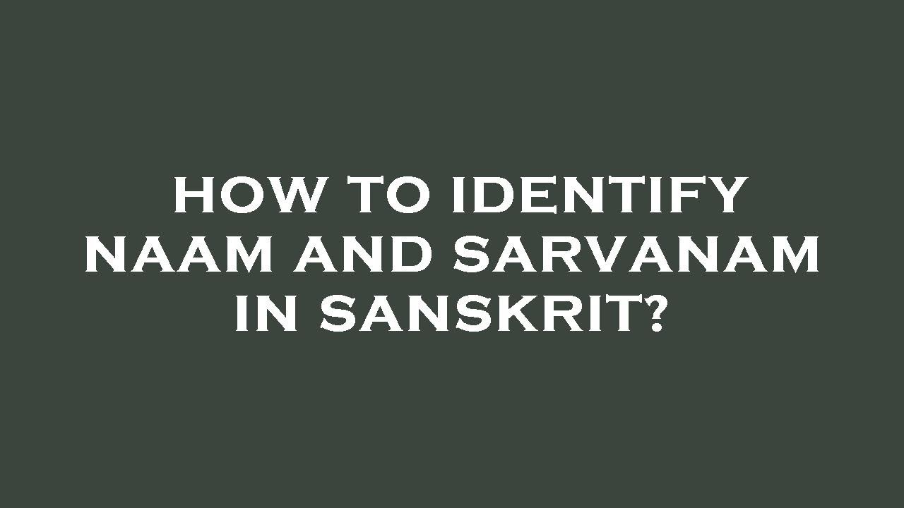How to identify naam and sarvanam in sanskrit? - YouTube