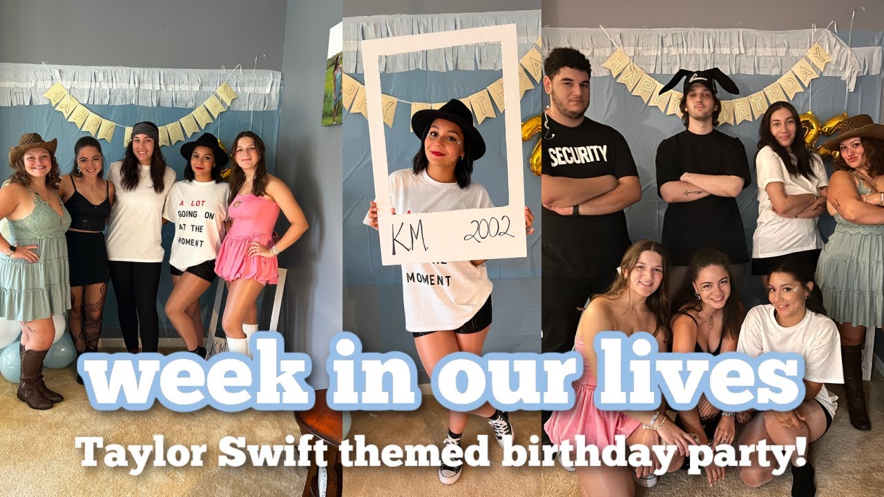 week in our lives// Katelyn's 22nd birthday and Taylor Swift themed ...