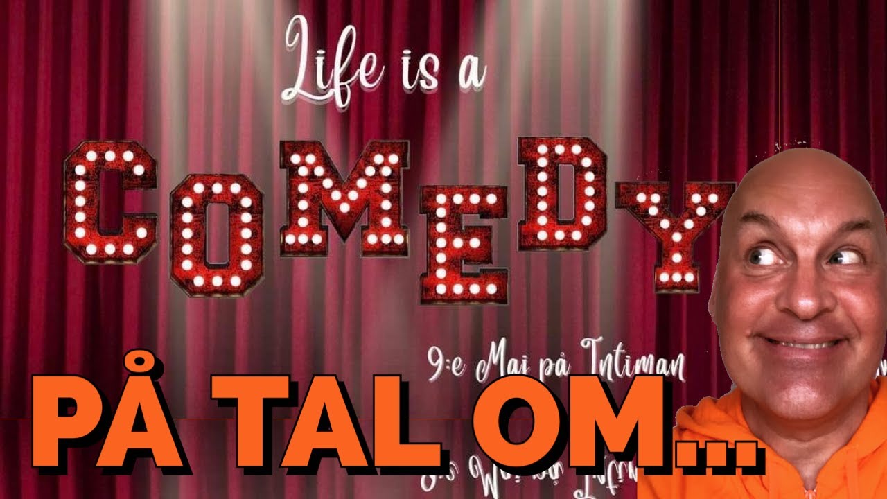 PÅ TAL OM LIFE IS A COMEDY - YouTube