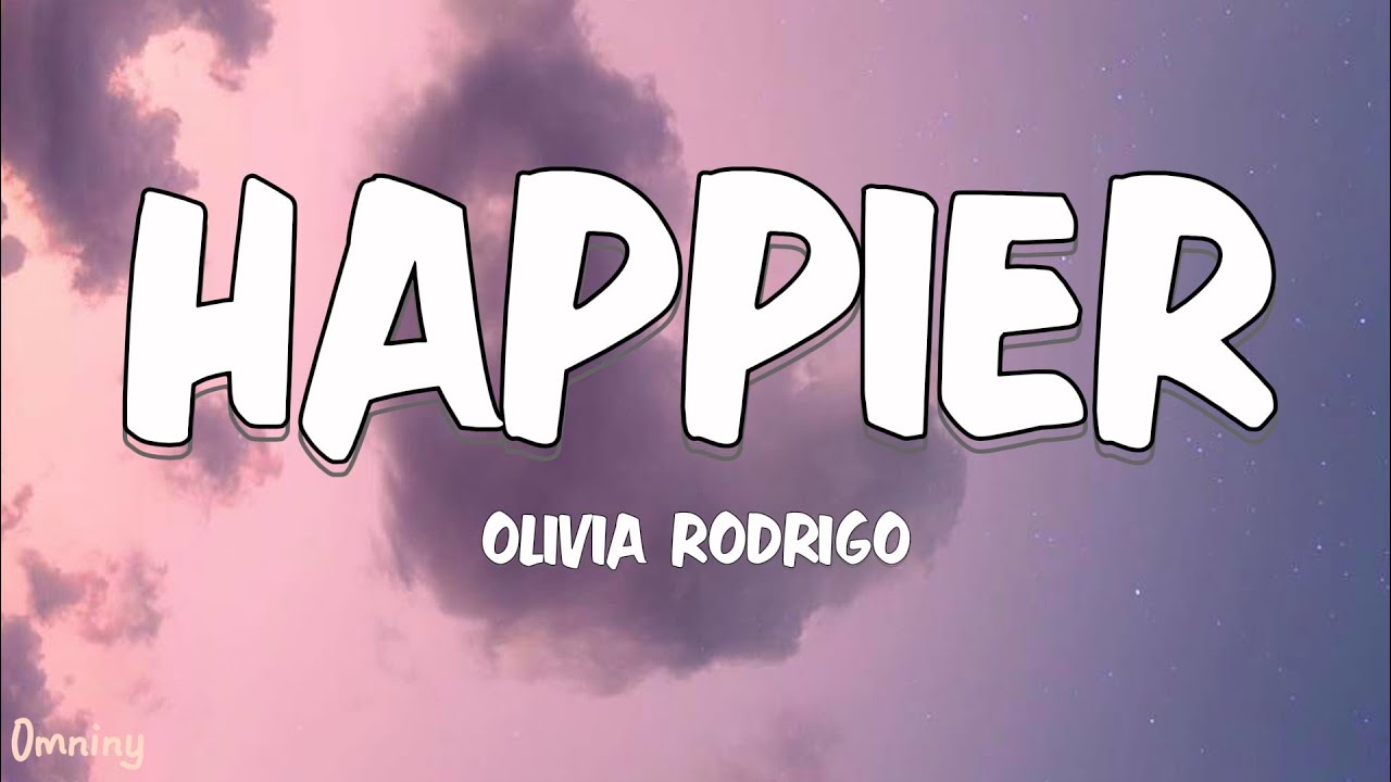 Olivia Rodrigo - happier (Lyrics) - YouTube