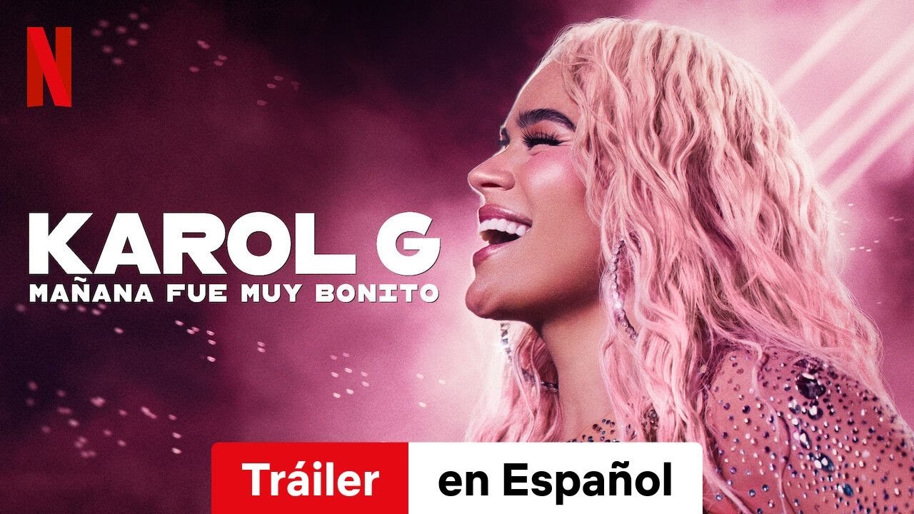 Karol G: Mañana fue muy bonito (Tráiler) | Tráiler en Español | Netflix ...