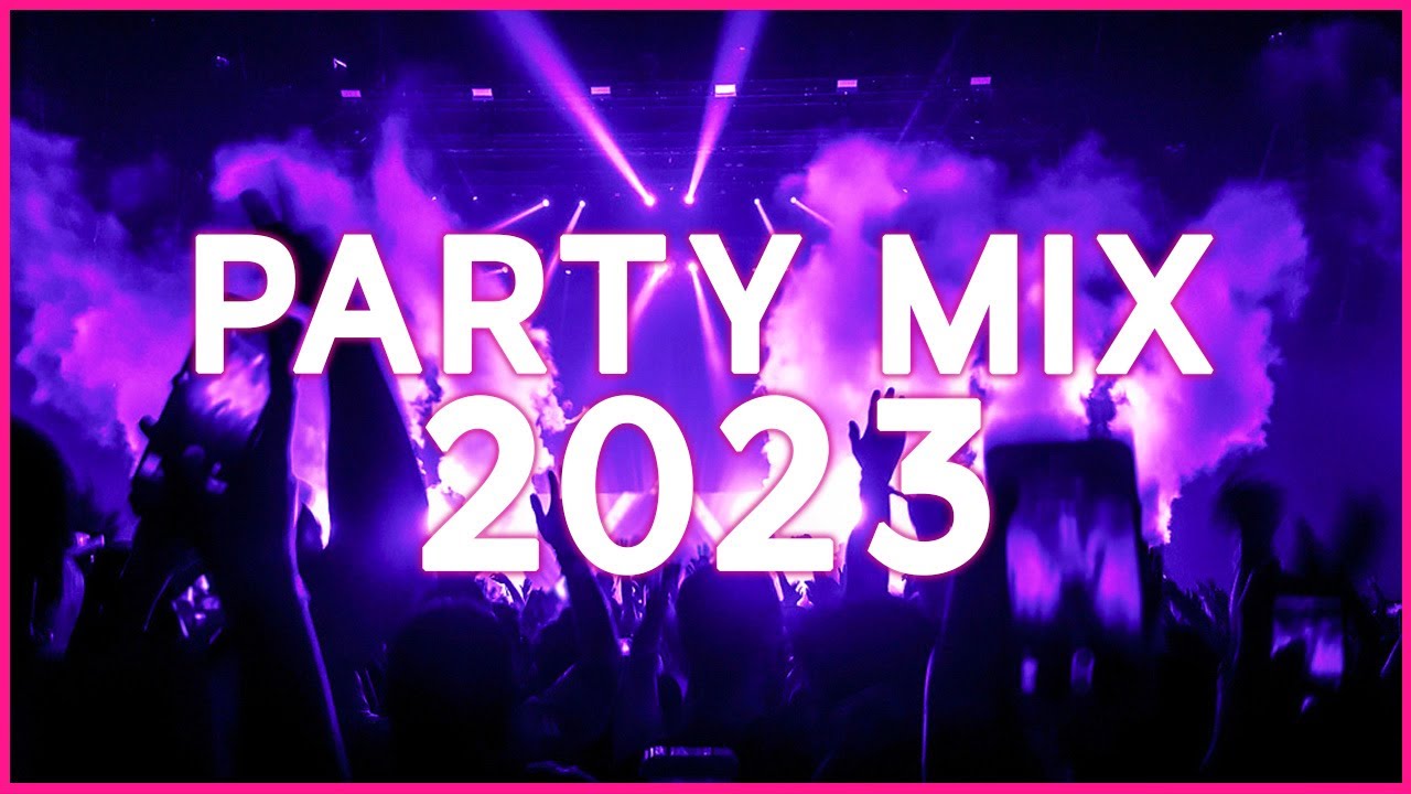 Party Mix 2023 🔥 The Best Remixes & Mashups Of Popular Songs Of All ...