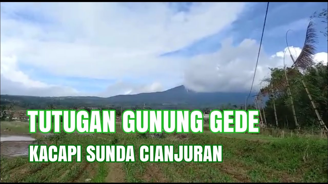 TUTUGAN GUNUNG GEDE | KACAPI SUNDA CIANJURAN KI DADAN | PAKUAN ...