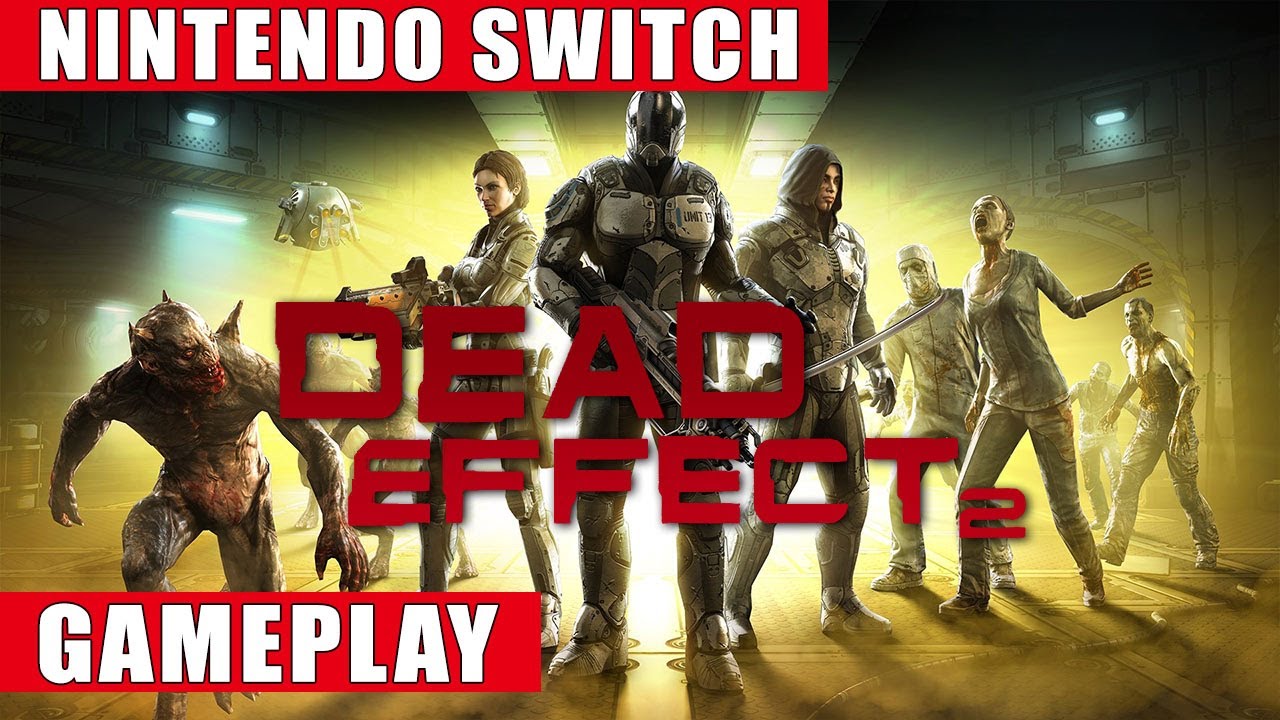 Dead Effect 2 Nintendo Switch Gameplay - YouTube
