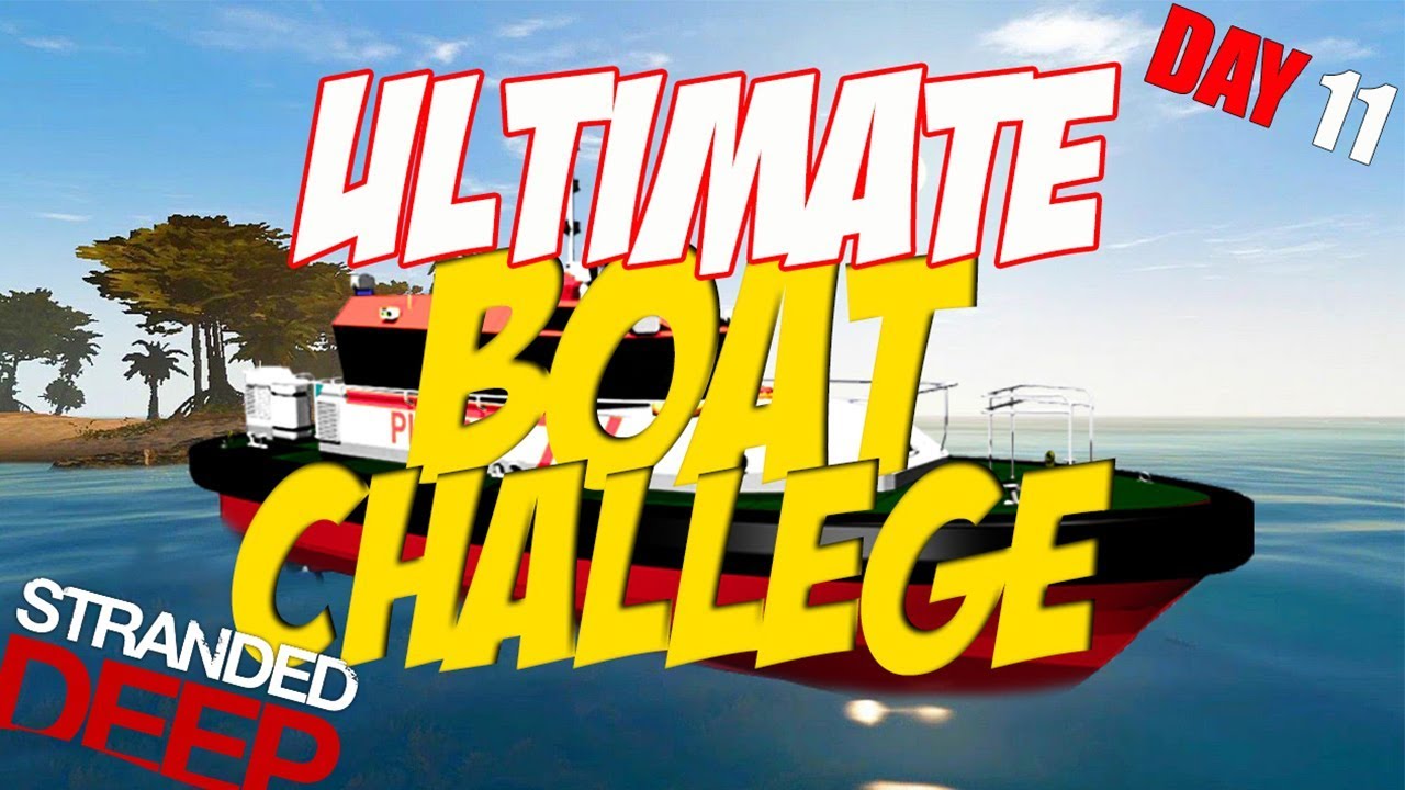MAKING THE ULTIMATE BEST BOAT [Stranded Deep] - Gameplay - YouTube