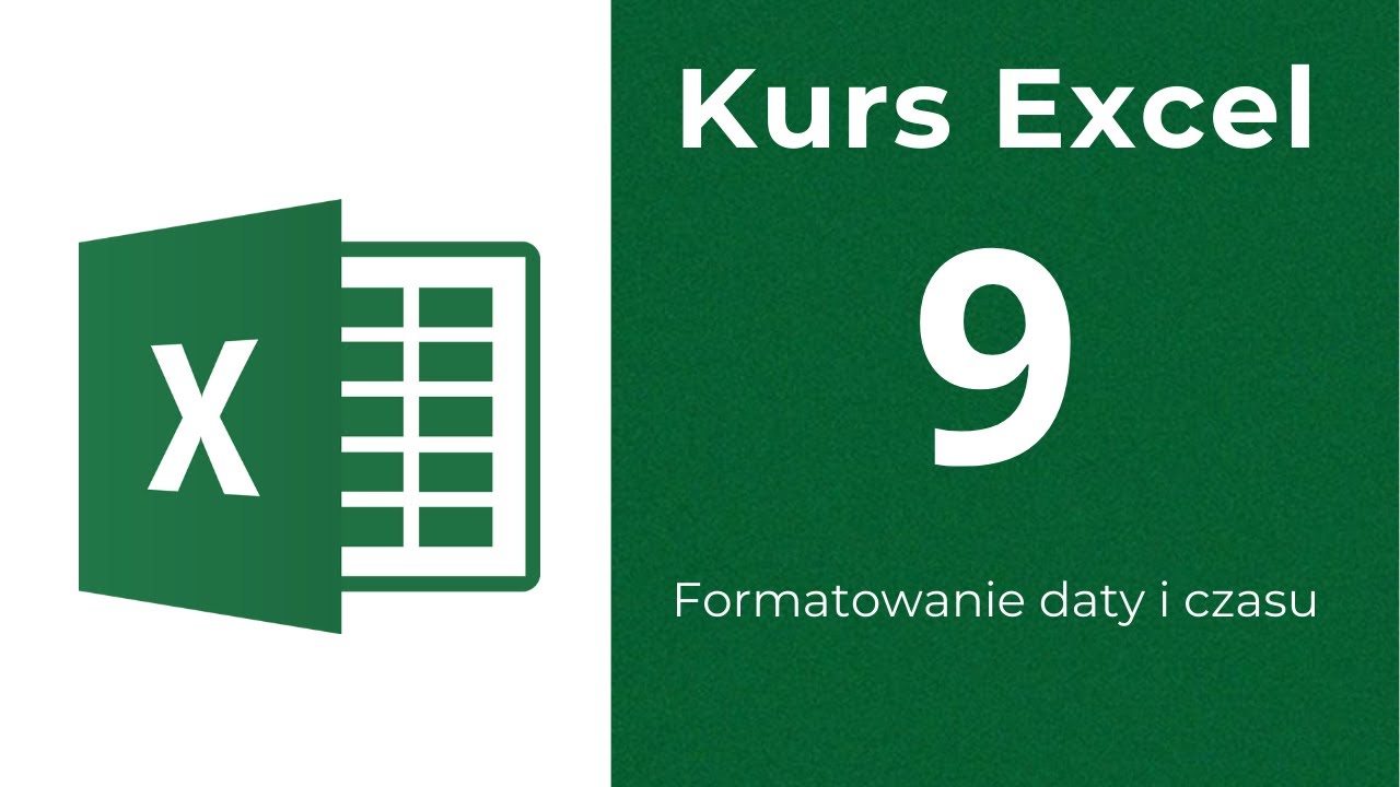 Kurs Excel 09 - Formatowanie daty i czasu - YouTube