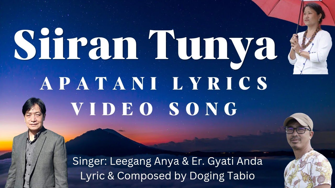 SIIRAN TUNYAN | Lyrics Video | Apatani Song | By Leegang Anya & Gyati ...