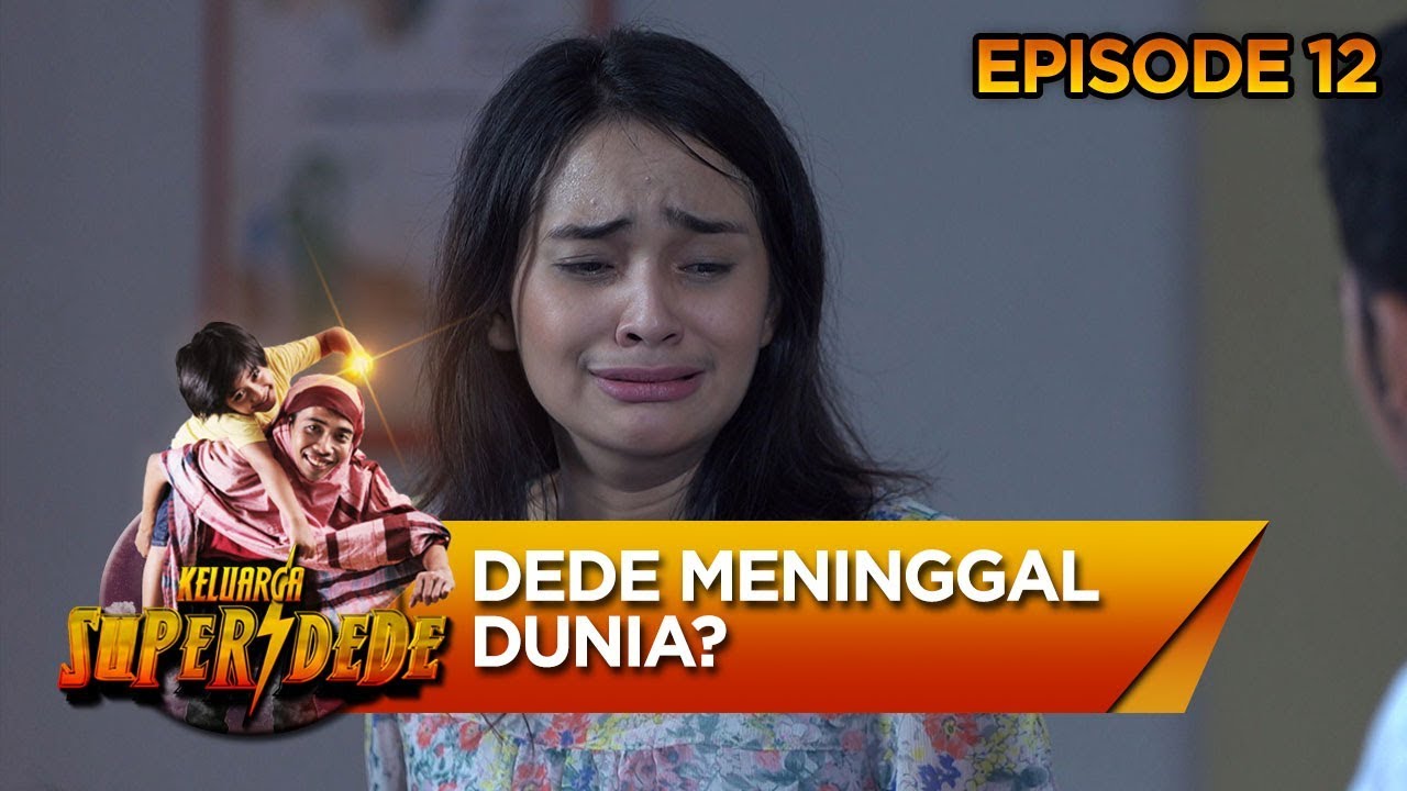 Dede Meninggal Dunia??! - Keluarga Super Dede Eps 12 - YouTube