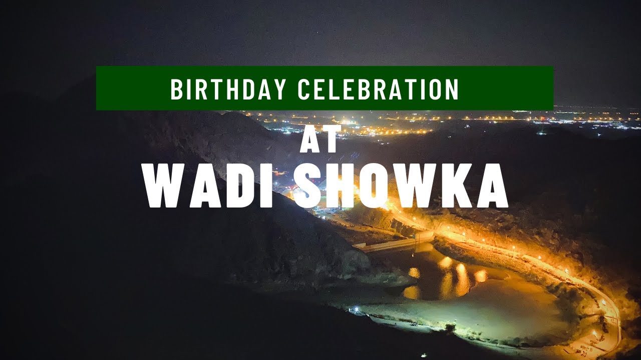 Wadi Showka Trip | Birthday Celebration Fun | Vlog | RAK - YouTube