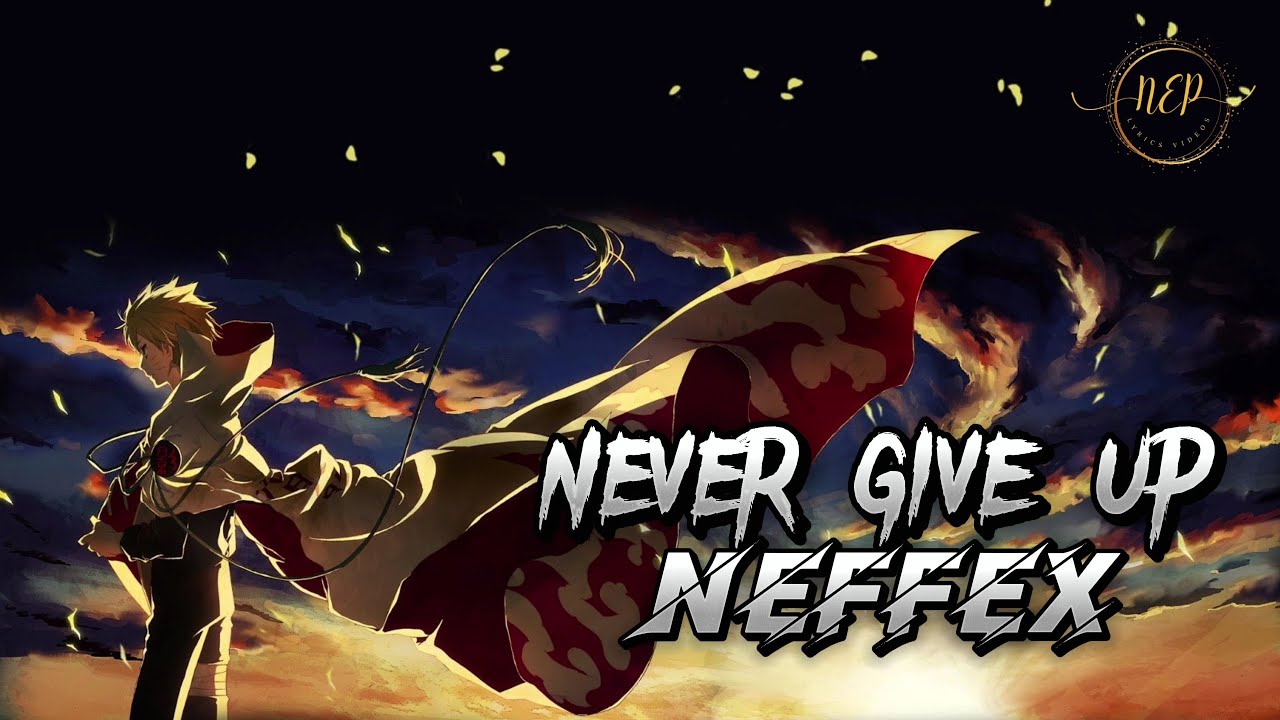 NEVER GIVE UP - NEFFEX (Lyrics) | NEFFEX - NEVER GIVE UP | NEP-Lyrics ...