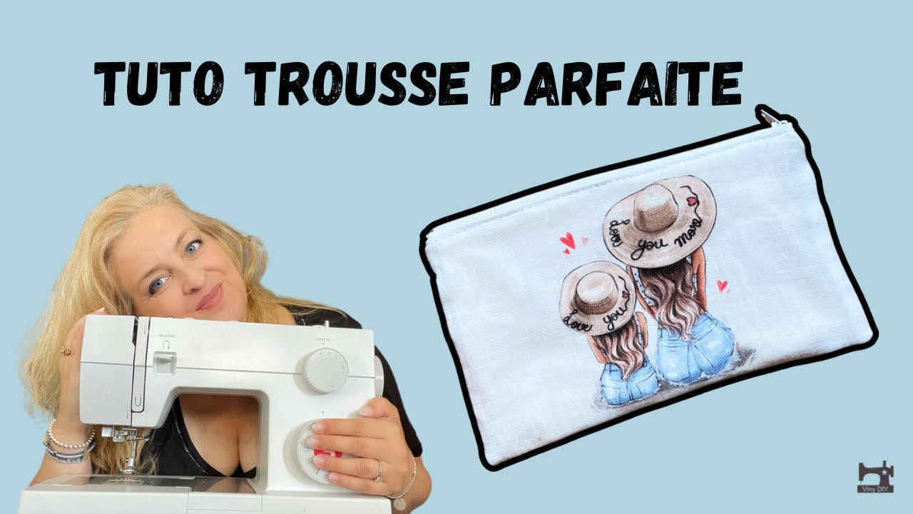 Coudre une Trousse Parfaite avec toutes mes Astuces couture - DIY - YouTube
