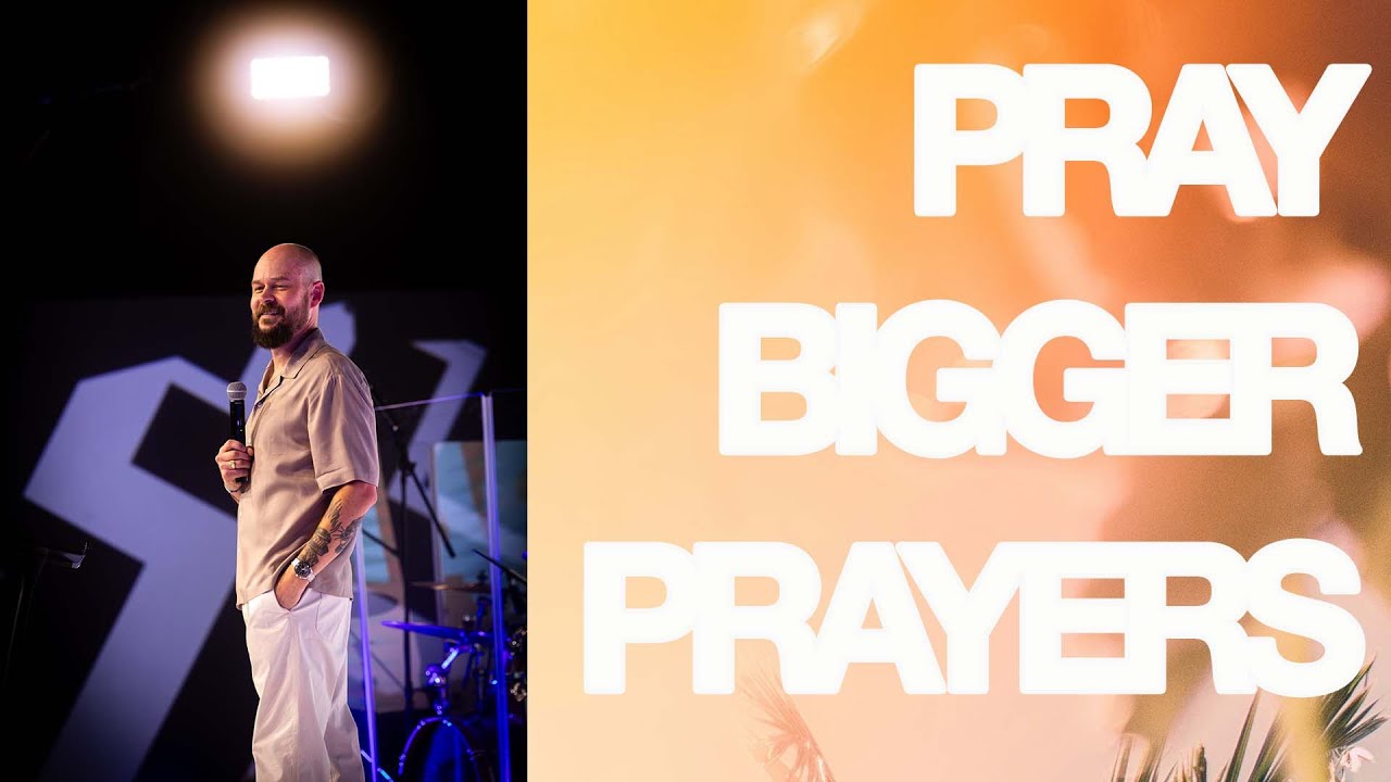 Pray Bigger Prayers | Aaron Richner - YouTube