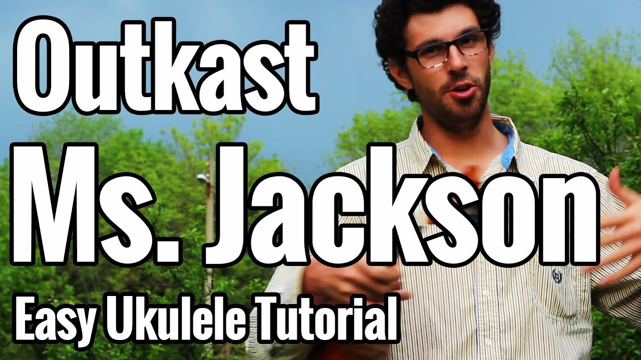 Outkast - Ms. Jackson - Ukulele Tutorial - YouTube