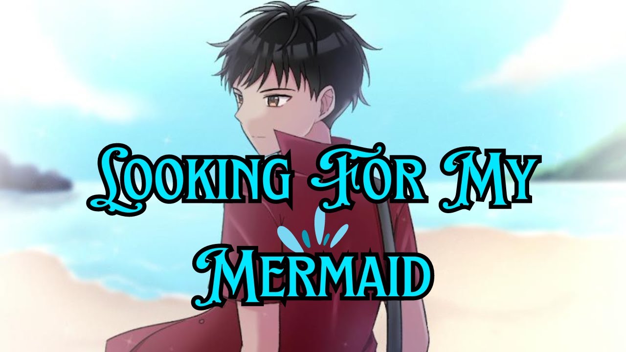 Never Stop Looking | Looking For My Mermaid (Short Visual Novel) - YouTube
