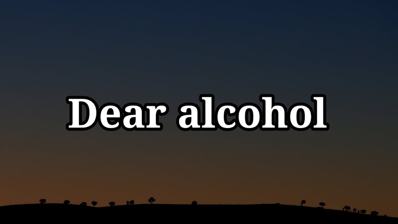 Dax - Dear Alcohol (Lyrics) - YouTube