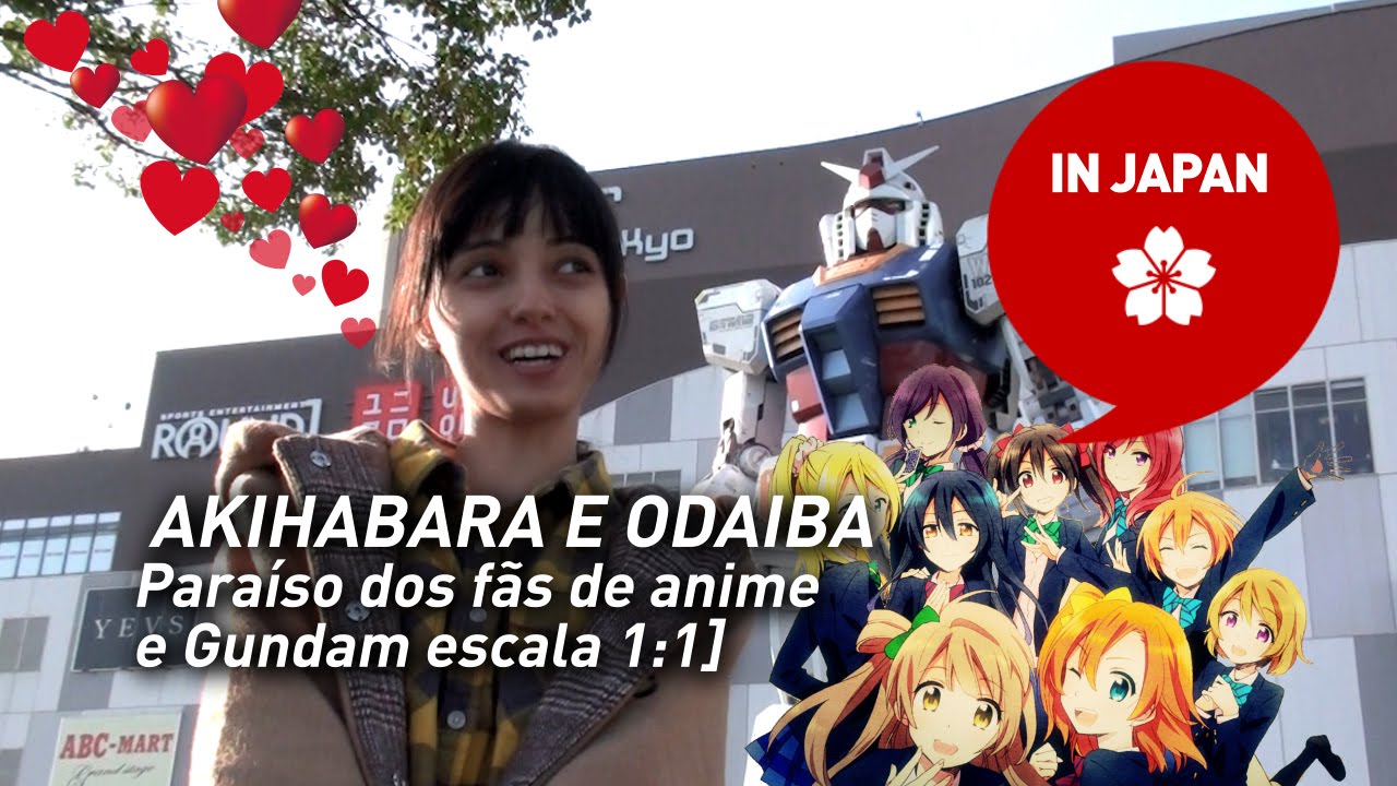 Sano Sagara In Japan #05 - Akihabara e Odaiba - Paraíso dos fãs de ...
