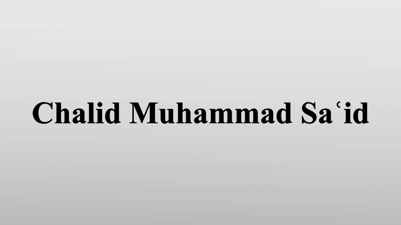 Chalid Muhammad Saʿid - YouTube