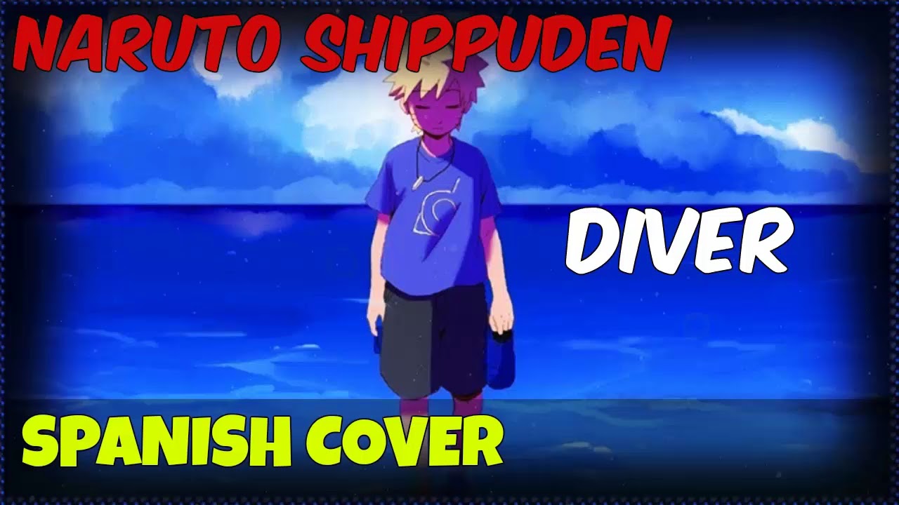 Naruto Shippuden Opening 8 Diver (Cover Latino) - YouTube