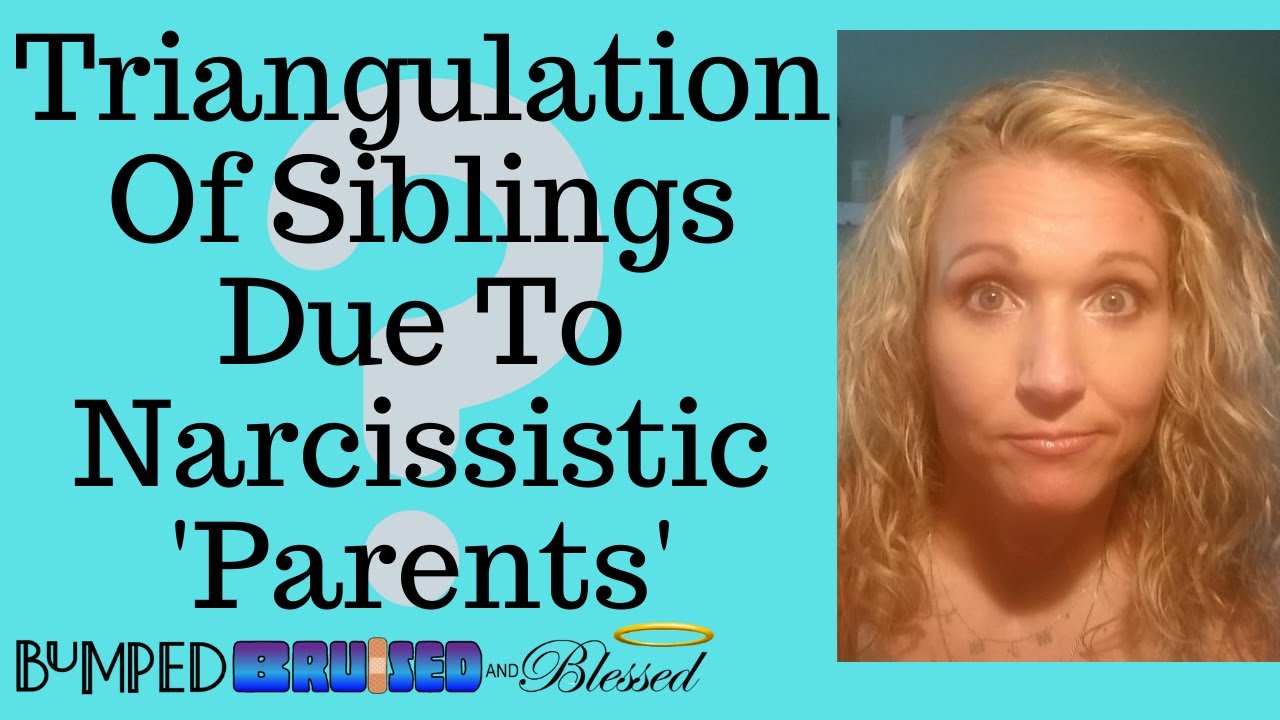 Sibling Triangulation Because Of Narcissistic 'Parents' - YouTube