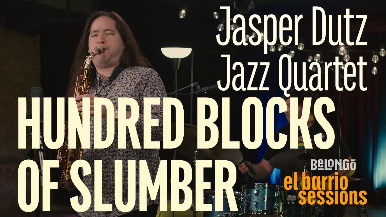 JASPER DUTZ JAZZ QUARTET | HUNDRED BLOCKS OF SLUMBER | EL BARRIO ...