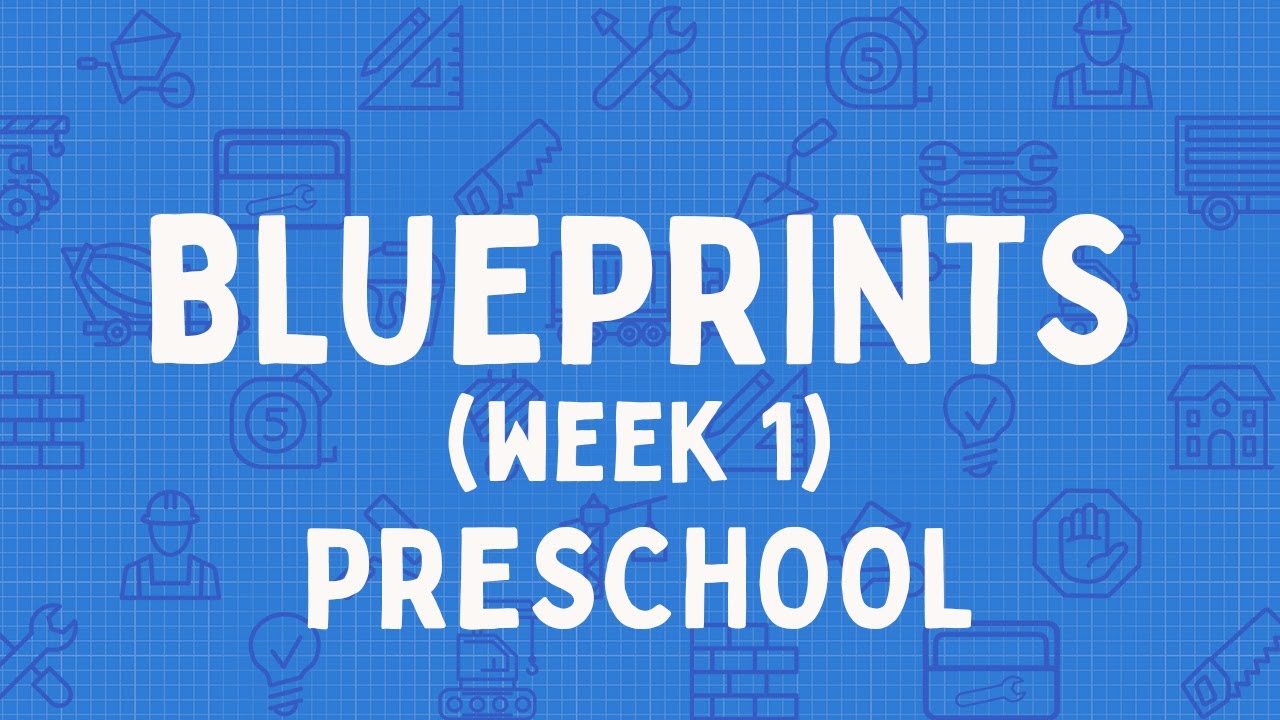 Blueprints week 1 Preschool - YouTube