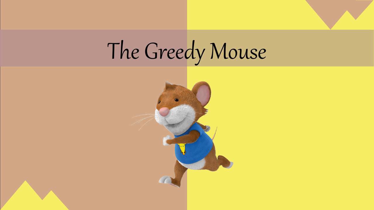 The Greedy Mouse - YouTube