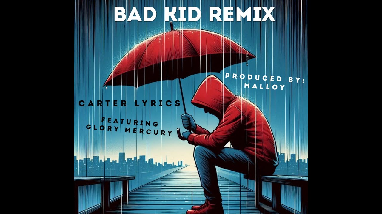Music Video - Carter Lyrics - Bad Kid Remix.2025 Featuring Glory ...
