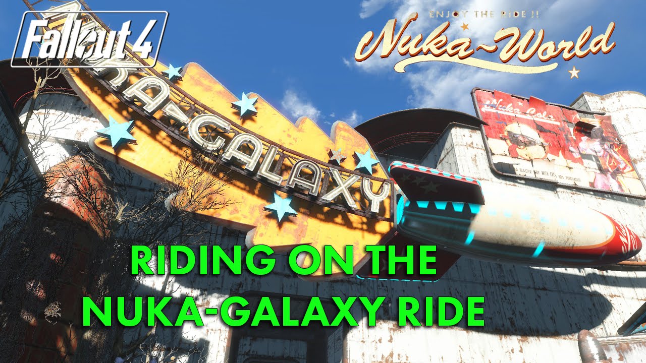Fallout 4 Nuka-World - Riding on the Nuka-Galaxy ride - YouTube