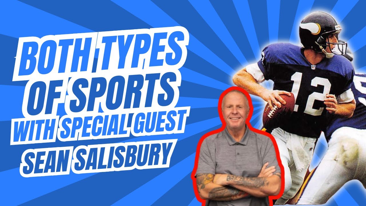 Both Types of Sports with Special Guest Sean Salisbury - YouTube