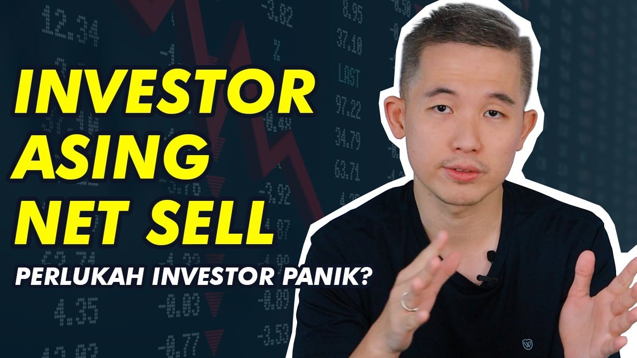 Investor Asing Net Sell, Perlukah Investor Panik ? - YouTube