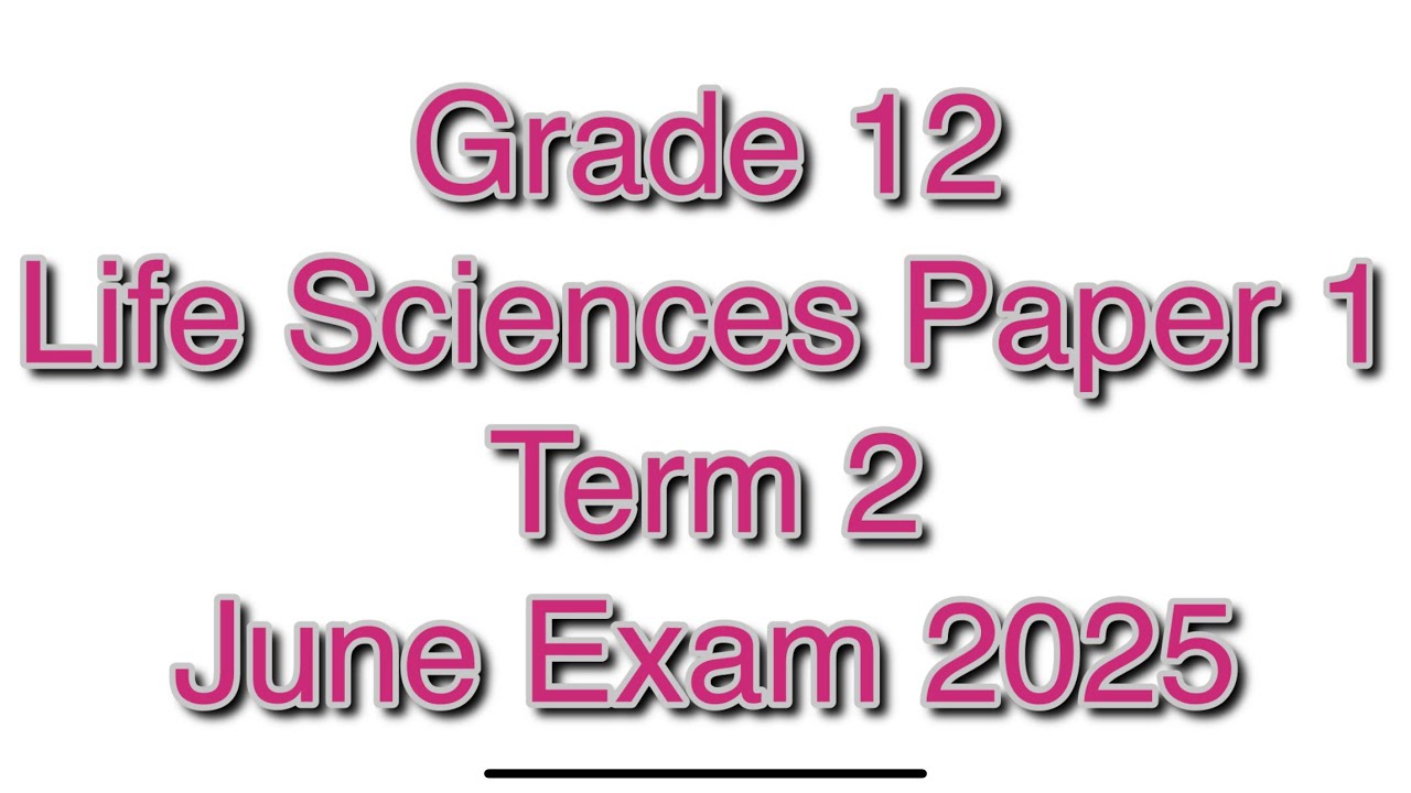 Grade 12 Life Sciences Term 2 | May June Exam Paper 1 of 2025 - YouTube