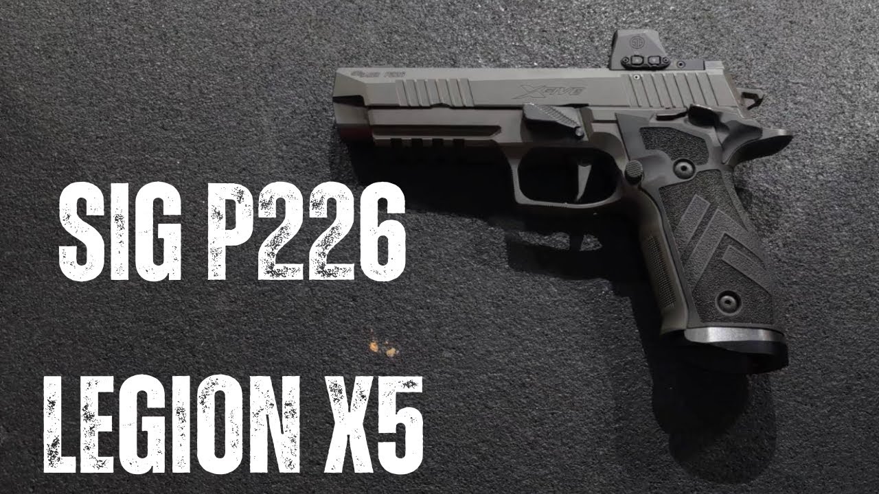 Sig P226 Legion X5 Review: Is This the Ultimate Legion Pistol? - YouTube