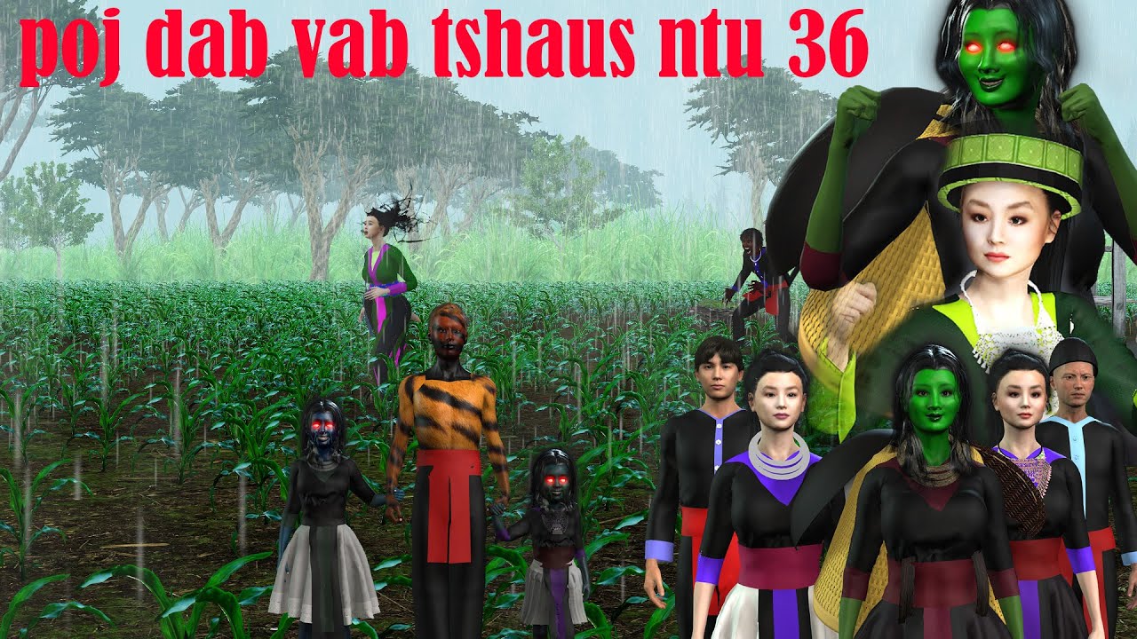 poj dab vab tshaus ntu 36 - YouTube