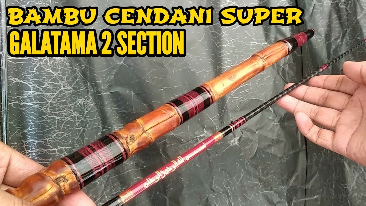 Joran Pancing Besutan Bambu Cendani Galatama 2 Section - YouTube