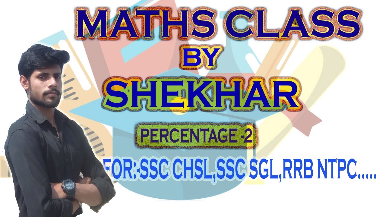 Percentag 2।। Maths।।SSC Classes।। By Shekhar।। - YouTube